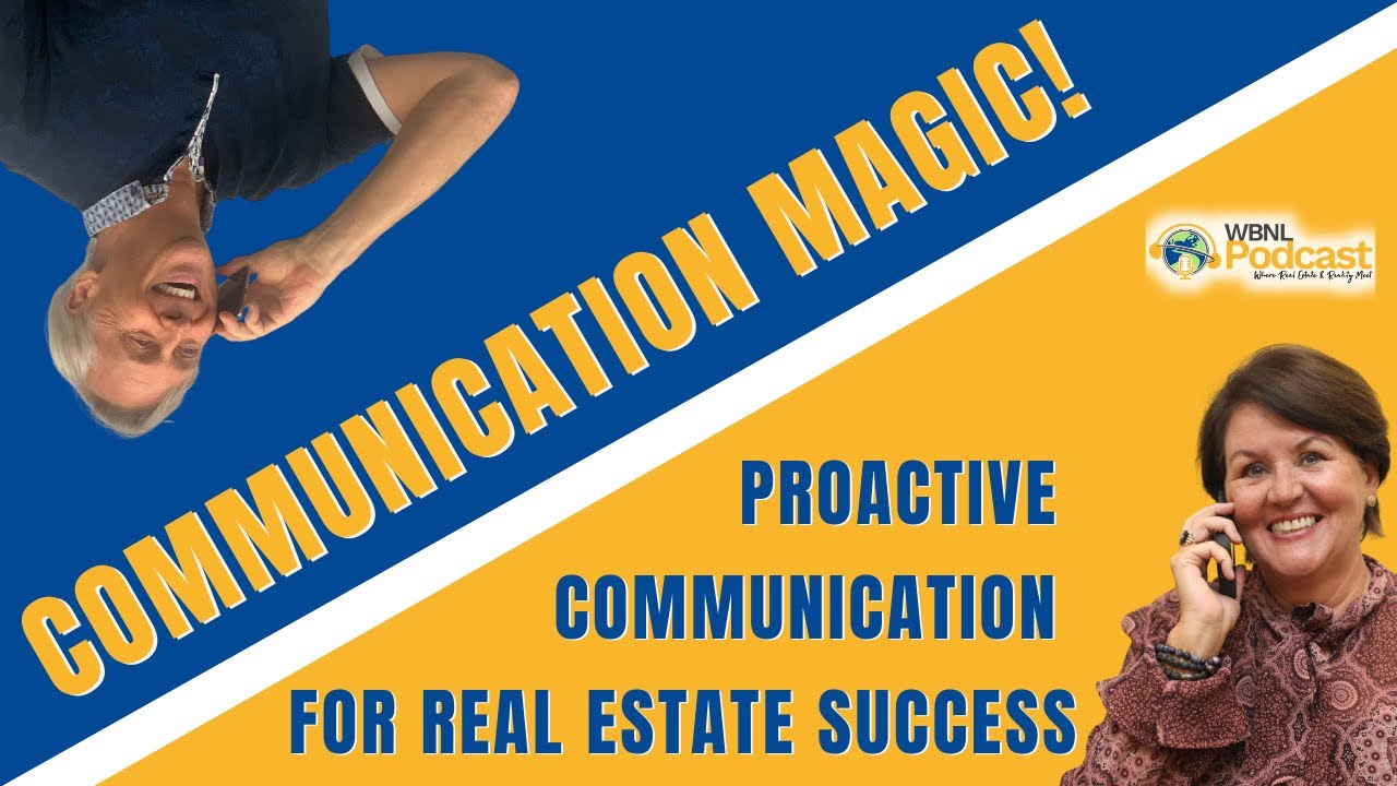 Communication Magic! Proactive Communication for Real Estate Success ...