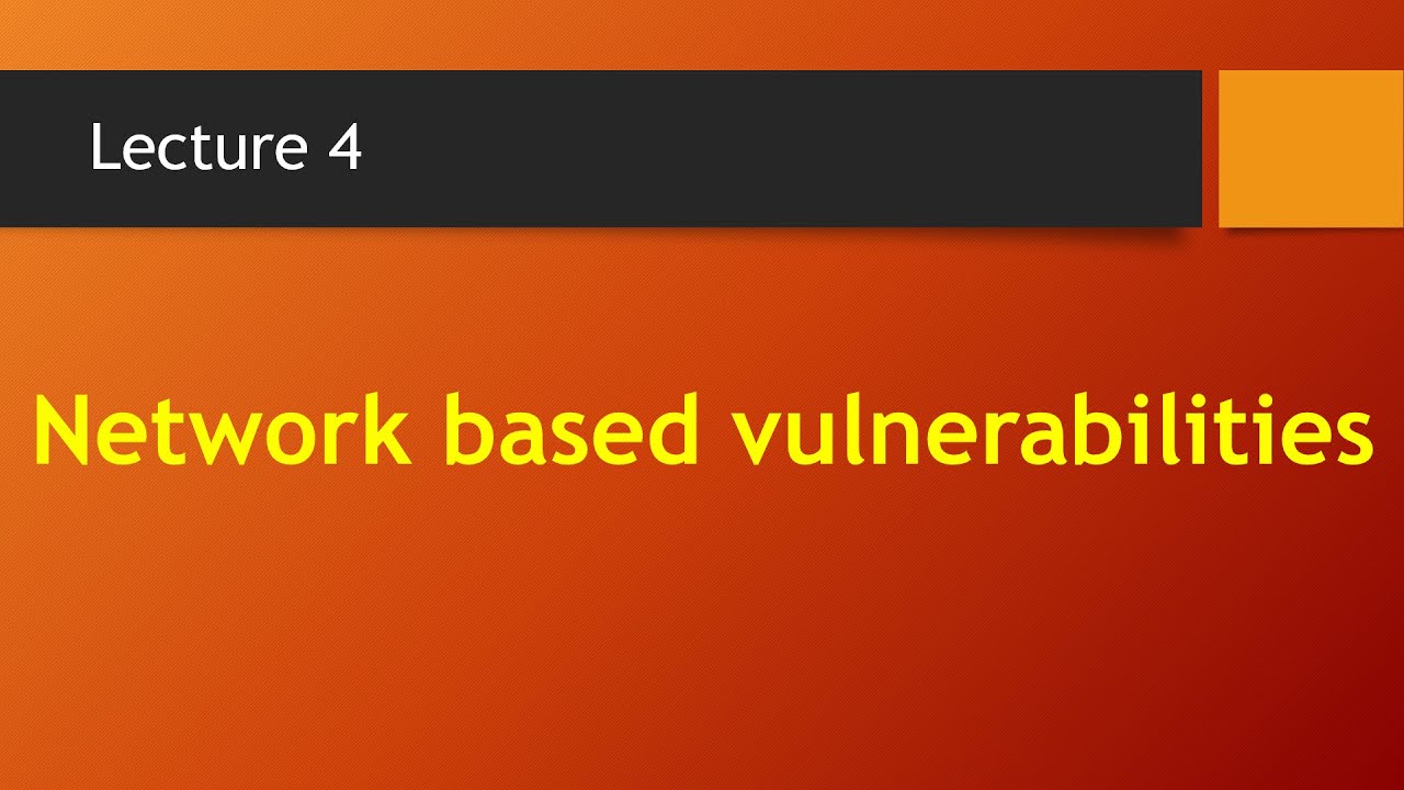 Network based vulnerabilities: Lecture 4 - YouTube