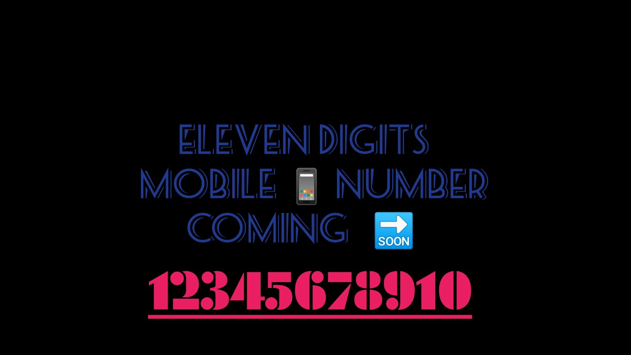 ELEVEN DIGIT MOBILE NUMBER YouTube eleven-digit-mobile-number-youtube