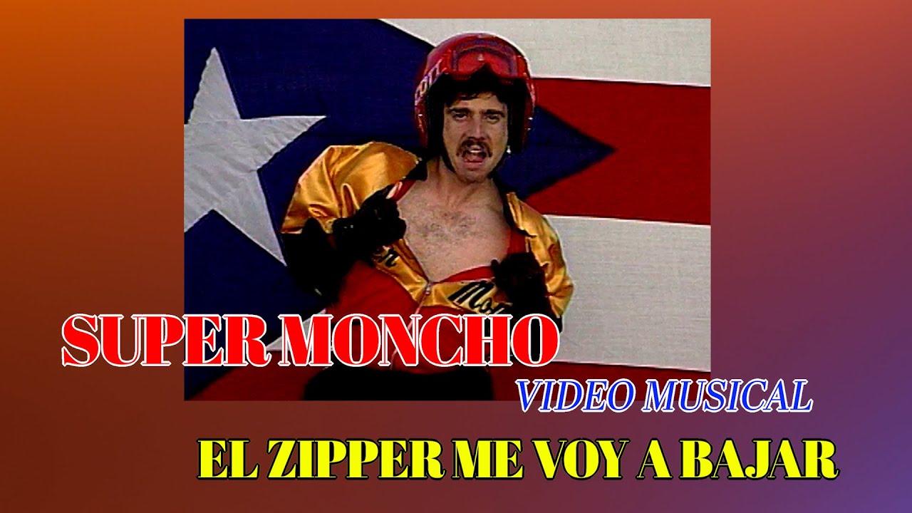 El Zipper Me Voy a Bajar - Super Moncho al estrellato musical con Top ...