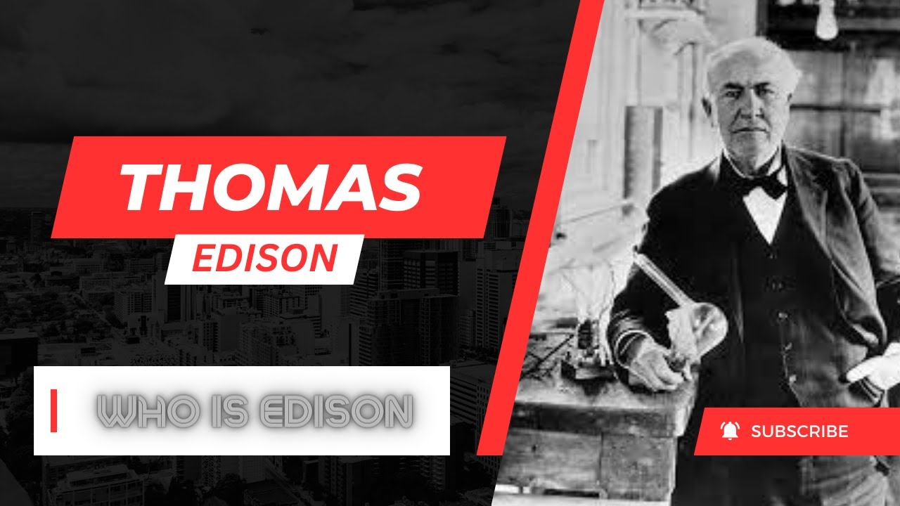 "Thomas Edison: A Journey Through His Revolutionary Creations" - YouTube