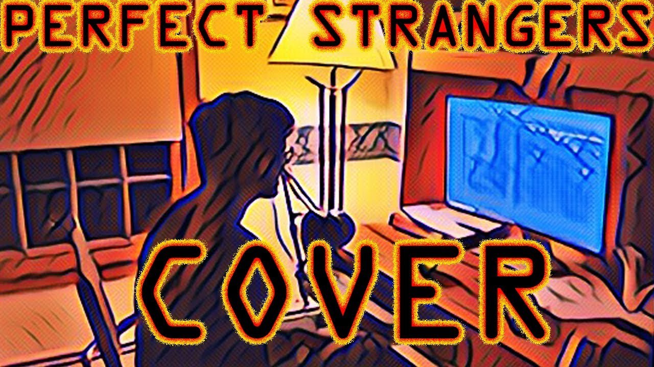 Jonas Blue ft. JP Cooper - Perfect Strangers (Anish Sundaram Cover ...