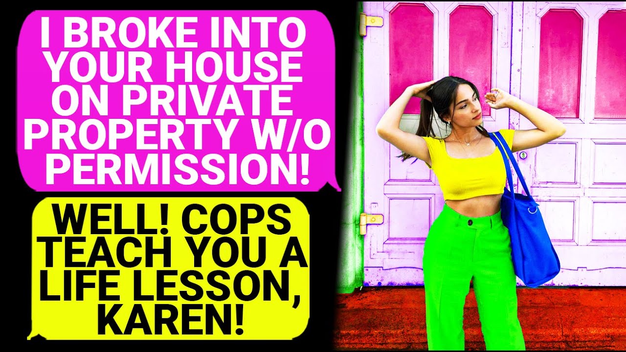 Neighbor Broke Into My House Without Permission - Hope You Learn My ...