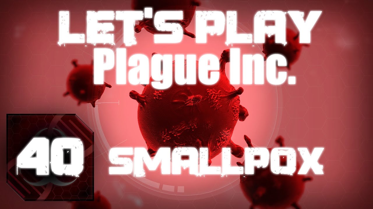 Let's Play Plague Inc. Evolved (part 40 - Smallpox [blind]) - YouTube