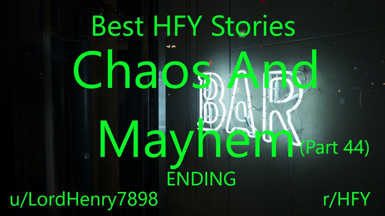 Best HFY Reddit Stories: Chaos And Mayhem (Part 44) (ENDING) - YouTube