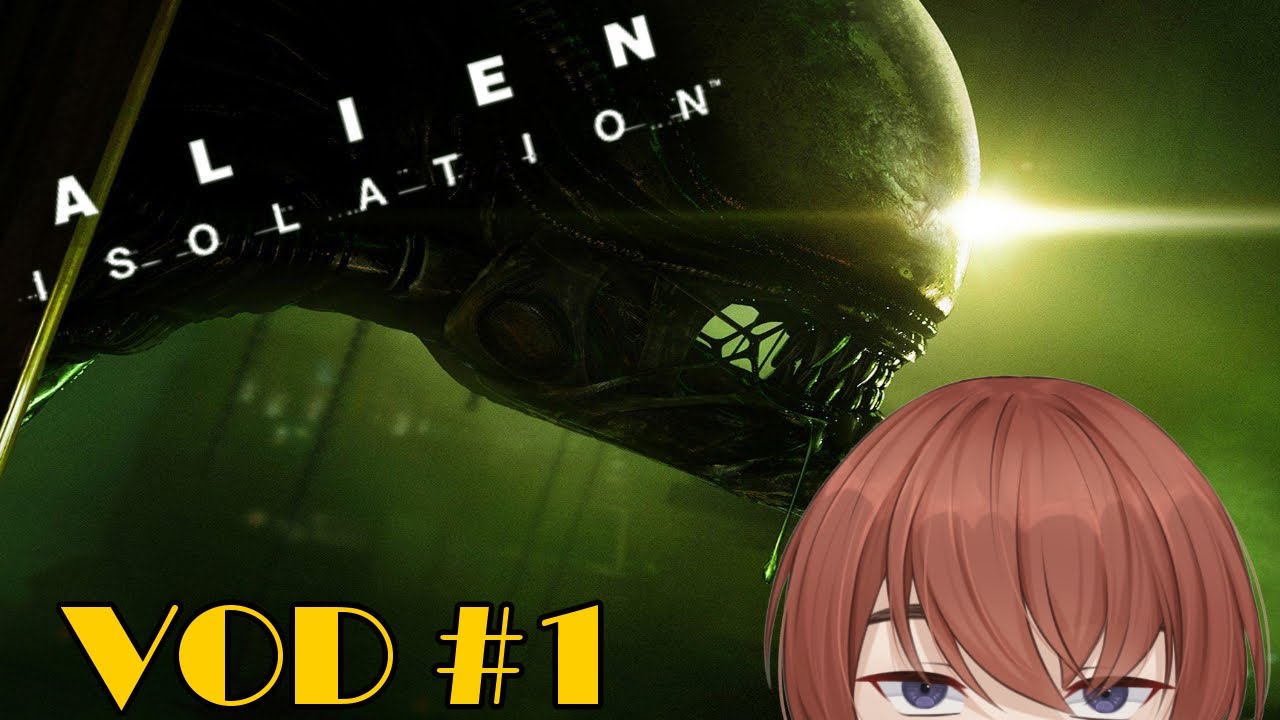 [VOD][VTuber Debut!!] Hallo, is me Thaenril! (Alien Isolation) Pt. 1 ...