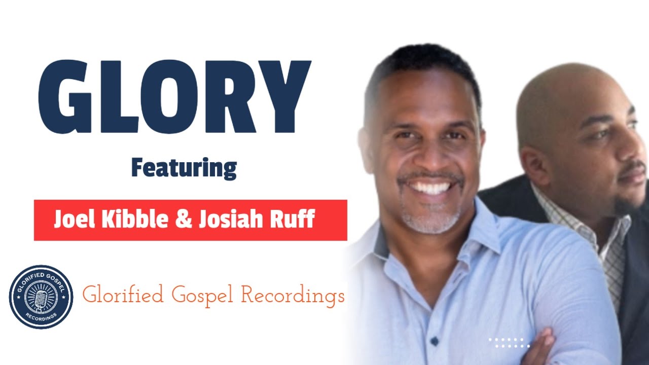 GLORY Ejay Johnson Featuring Joel Kibble And Josiah Ruff - YouTube