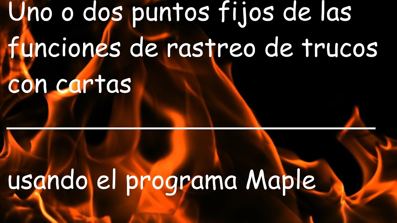 Uno o dos puntos fijos de funciones de rastreo para trucos con cartas usando el programa Maple ...
