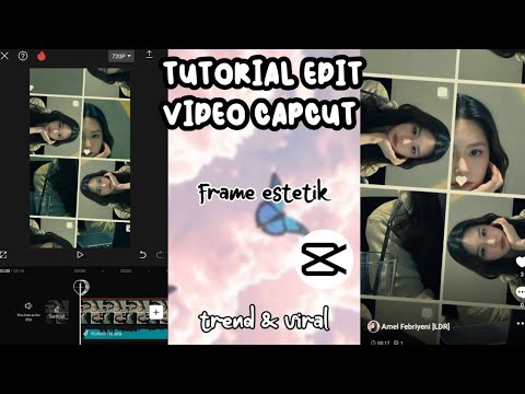 TUTORIAL EDIT VIDEO CAPCUT FRAME ESTETIK - YouTube