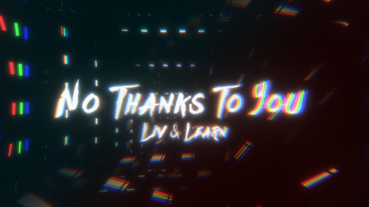 No Thanks to You - ORIGINAL SONG by Liv & Learn - YouTube