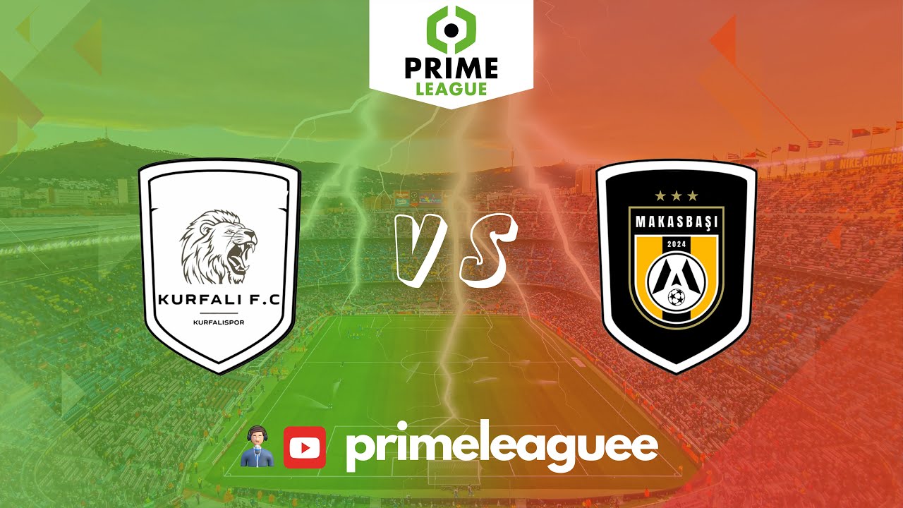 KURFALI FC vs MAKASBAŞI FC | PRIME LEAGUE 2.SEZON 7.HAFTA - YouTube