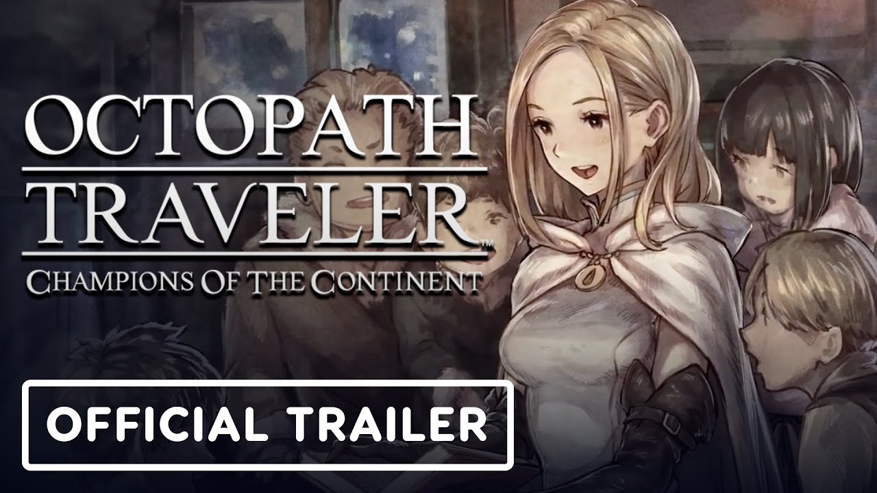 Octopath Traveler: Champions of the Continent - Official Ophilia ...