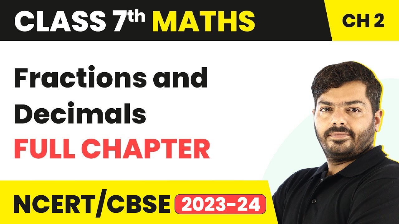 Fractions And Decimals Full Chapter Explanation NCERT Solutions Fractions And Decimals Full Chapter Explanation NCERT Solutions