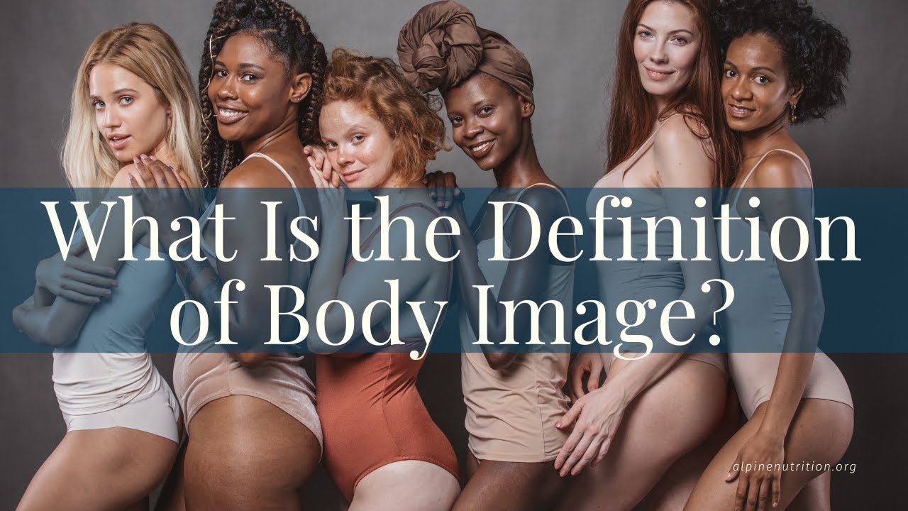 What Is The Definition Of Body Image YouTube what-is-the-definition-of-body-image-youtube