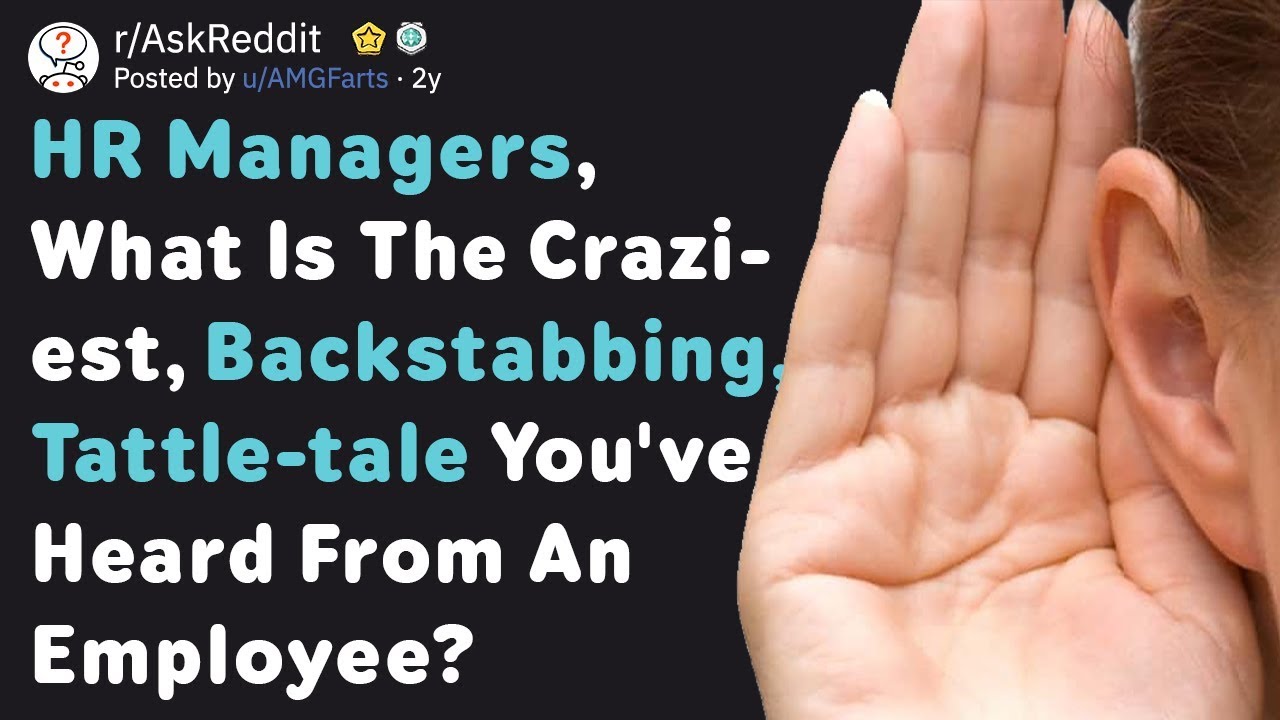 HR Managers Share The Craziest Tattle-Tale They've Heard (AskReddit ...