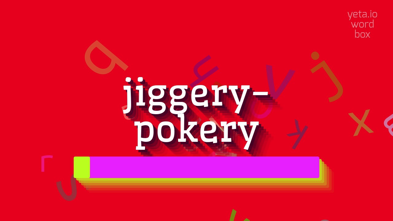JIGGERY-POKERY - How to pronounce it? - YouTube