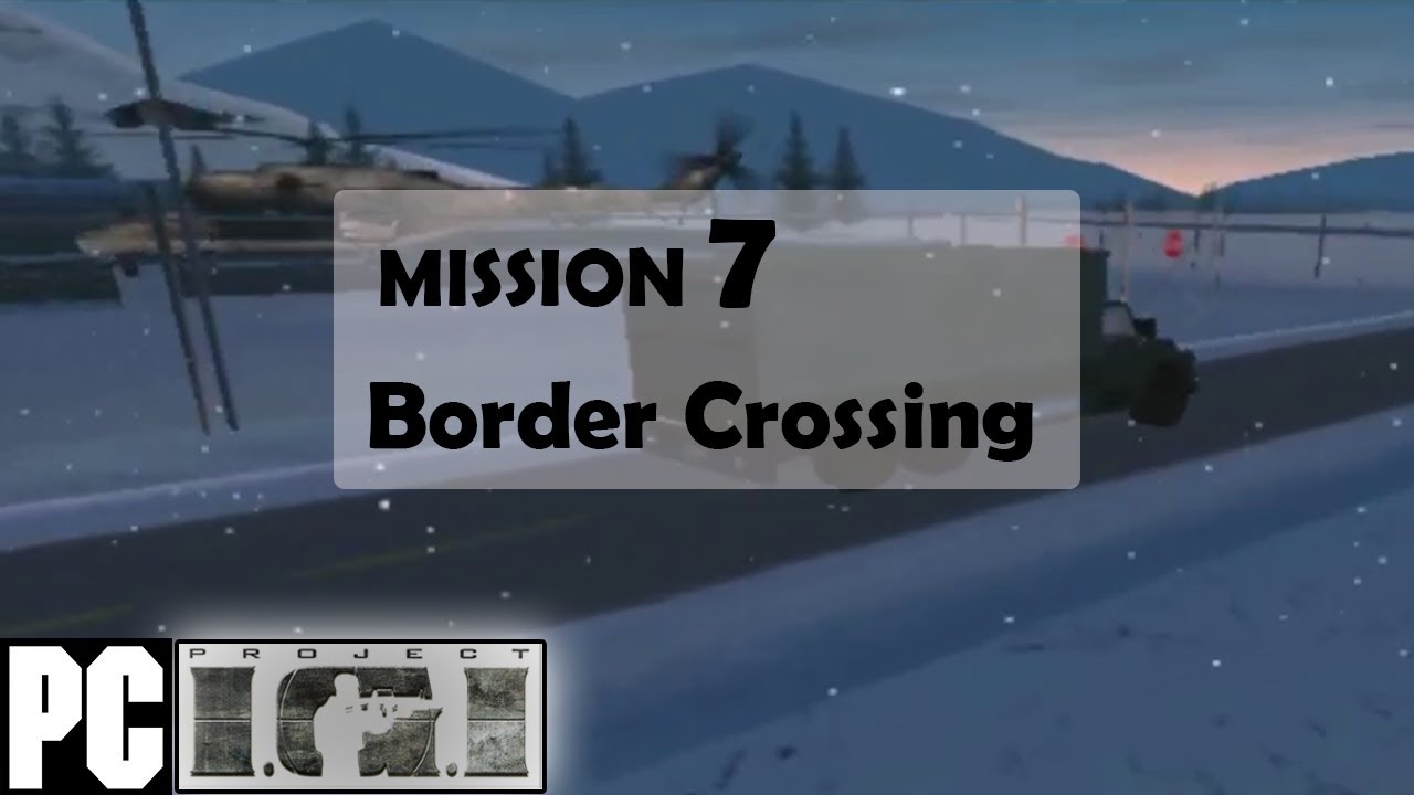 Border Crossing Mission 7 | Project IGI: I'm Going In | PC Games | igi ...