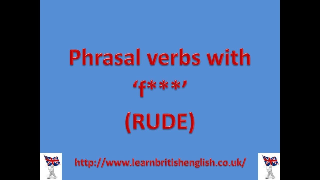 FREE English Lesson (rude): phrasal verbs with f*ck (with subtitles ...