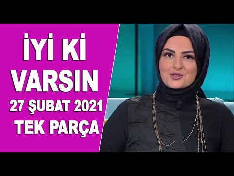 İyi Ki Varsın 27 Şubat 2021