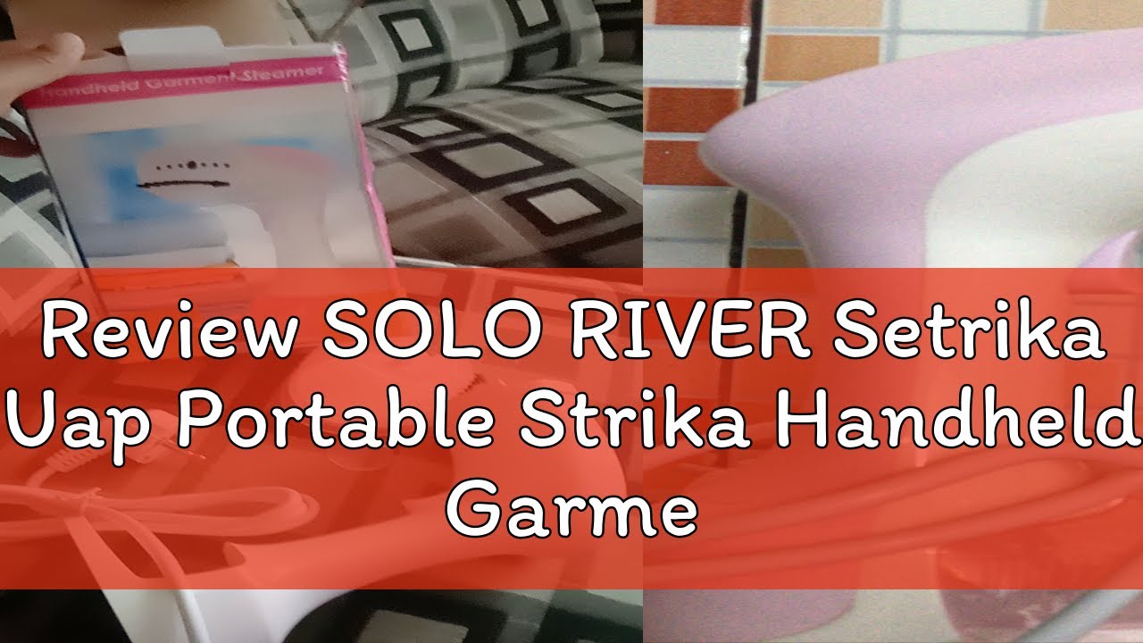 Review SOLO RIVER Setrika Uap Portable Strika Handheld Garment Steamer ...