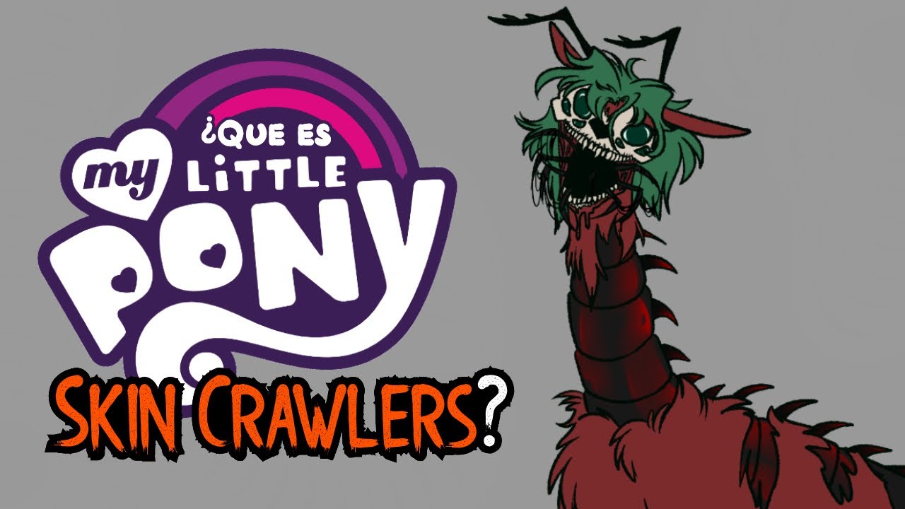 ¿ Que es My Little Pony: Skin Crawlers ? - YouTube