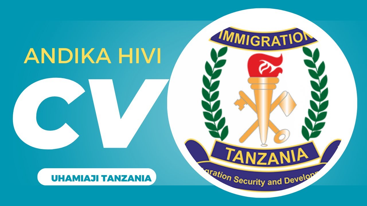 CV UHAMIAJI: Jinsi ya kuandika #CV nzuri ajira za uhamiaji Tanzania ...