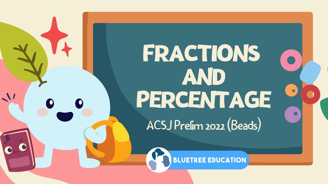 Primary Math PSLE Revision Guide EP 04 | Fractions & Percentage | ACSJ ...