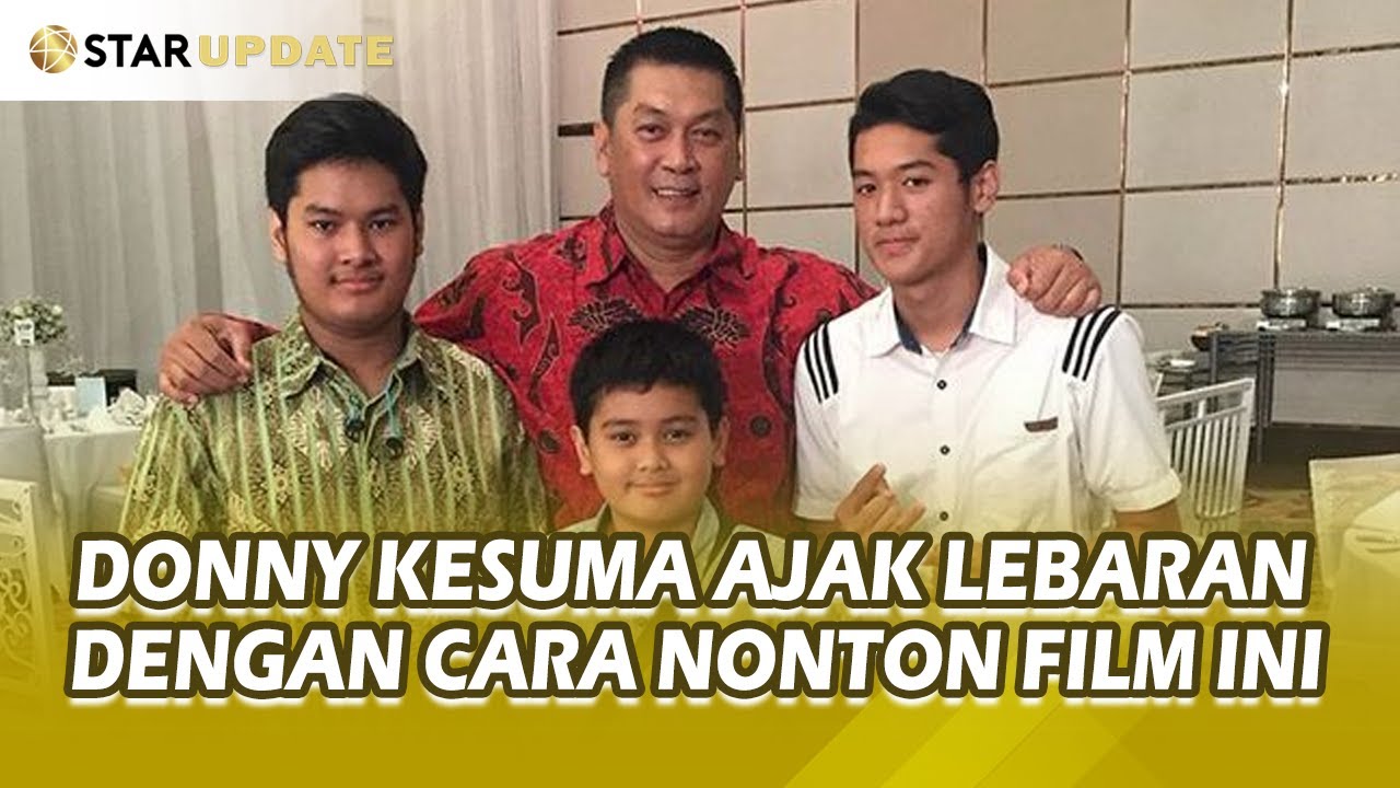 DONNY KESUMA Ajak Keluarga Besar Lebaran Nonton Film BUYA HAMKA - STAR ...