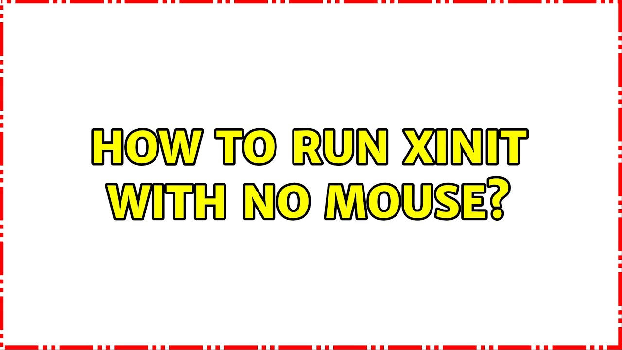 Ubuntu: How to run xinit with no mouse? - YouTube