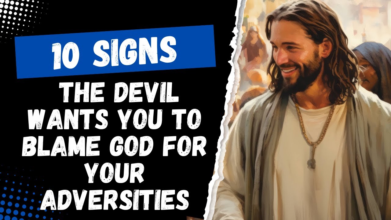 10 signs the devil wants you to blame God for your adversities - YouTube