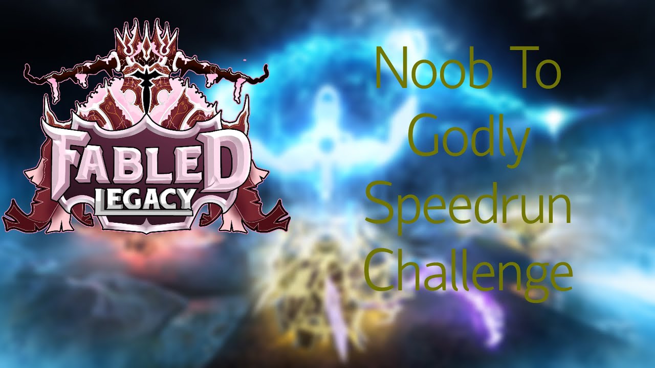 Roblox Fabled Legacy Noob To Godly Speedrun - YouTube