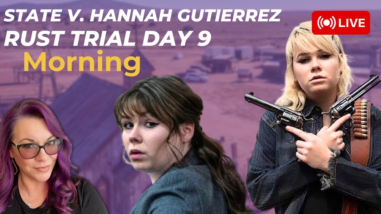 State v Hannah Gutierrez Rust Armorer Trial Day 9 Morning - Defense ...