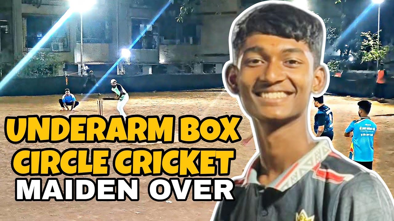 UNDERARM CIRCLE BOX CRICKET MAIDEN OVER || BOWLER :- SANSKAR #youtube # ...