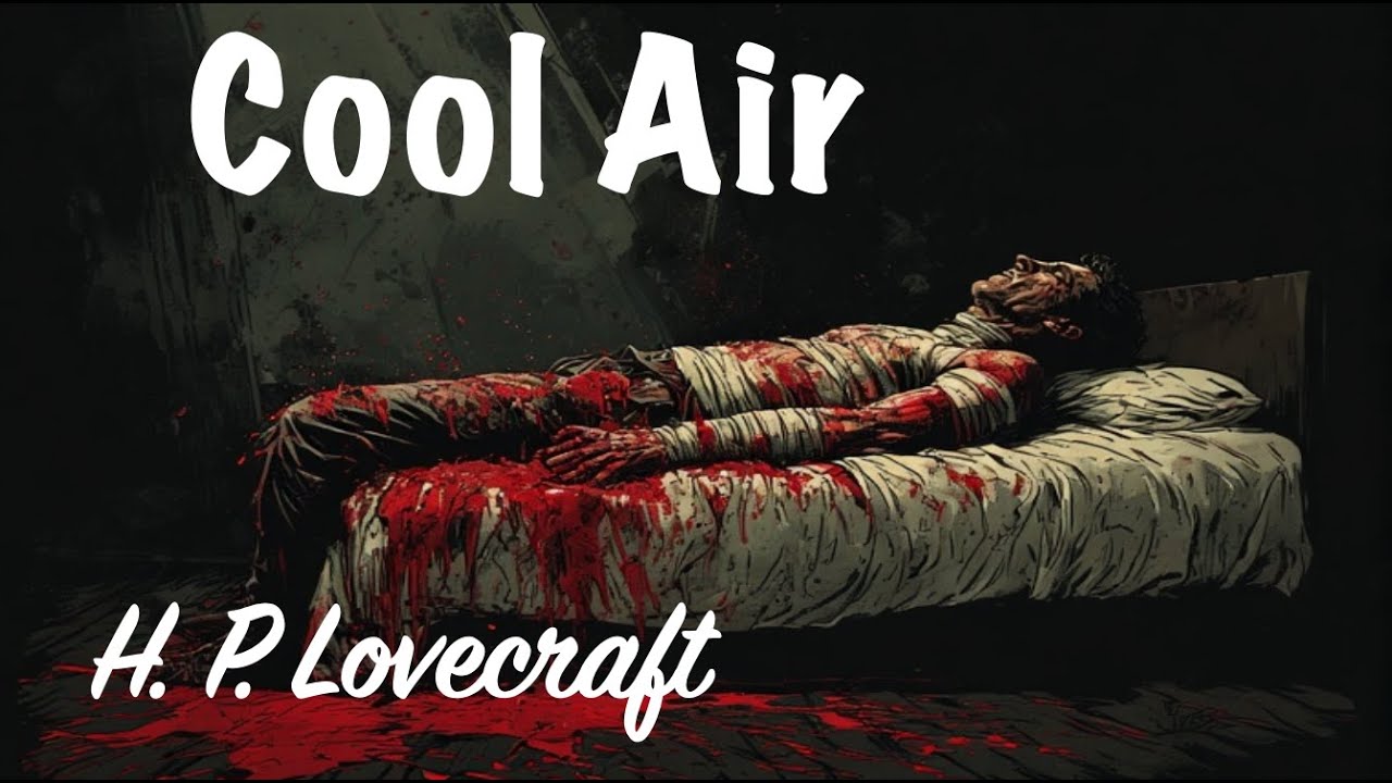 Cool Air by H. P. Lovecraft - YouTube