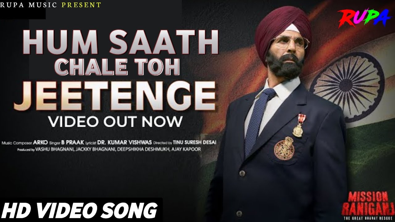 Hum Saath Chale Toh Jeetenge Full Song | B Praak | Mission Raniganj ...