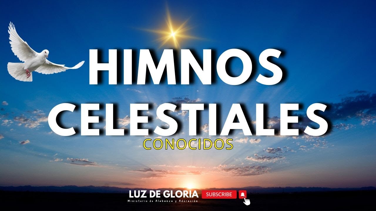 HIMNOS CELESTIALES CONOCIDOS // MÁS CANTADOS - YouTube