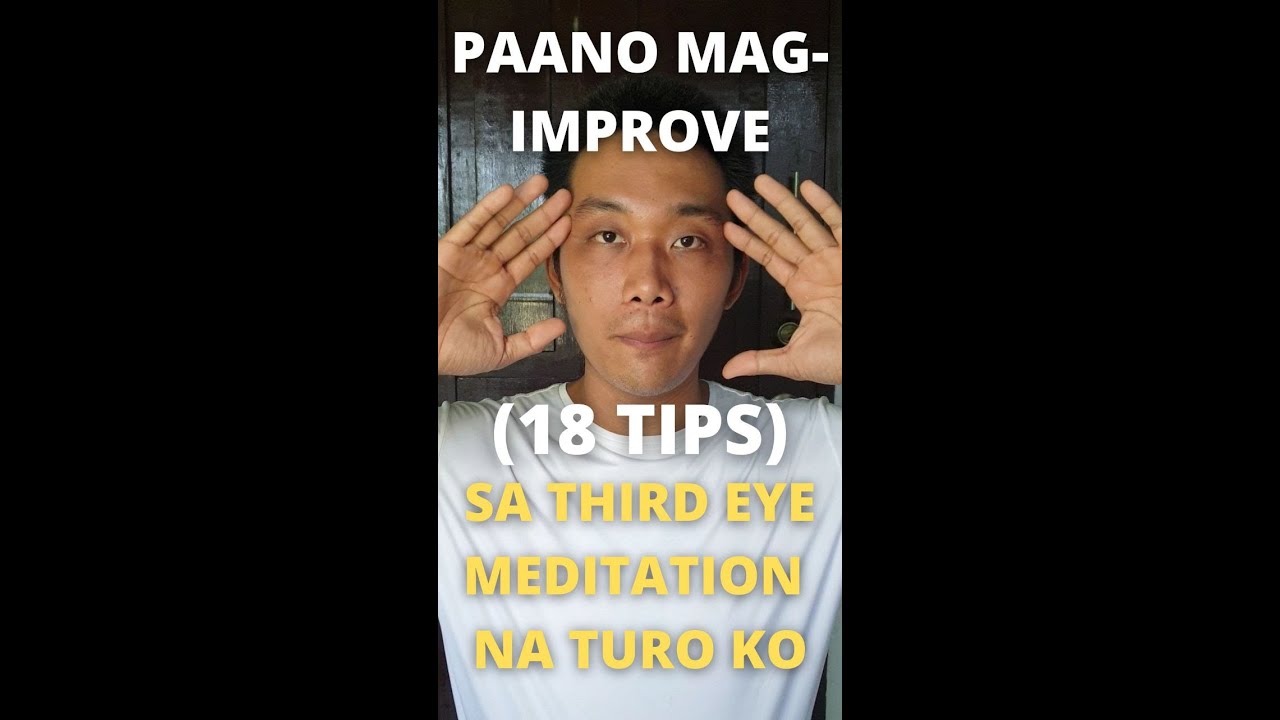 Paano Mag-Improve sa FREE Third Eye Meditation na Tinuturo Ko (18 TIPS) - YouTube