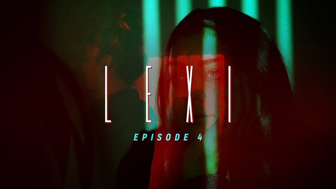 LEXI – Episode #4 - YouTube