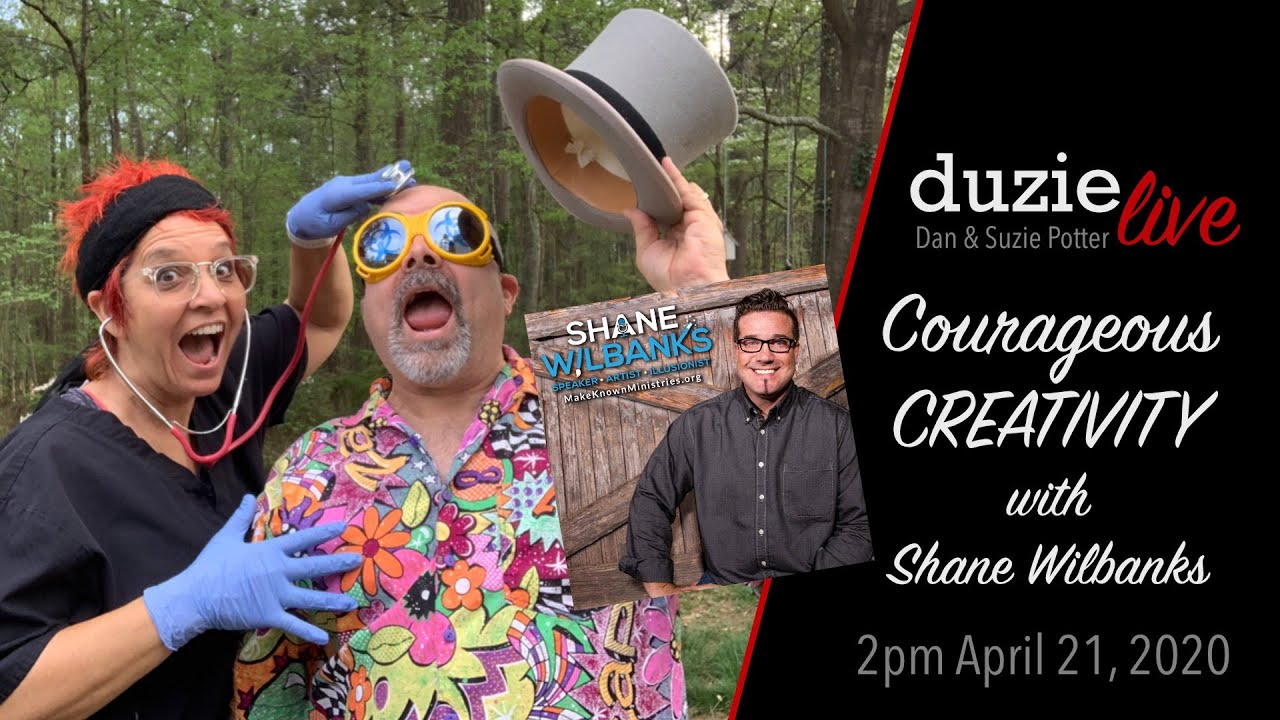 DL016B -Courageous CREATIVITY with Shane Wilbanks (04 21 20) - YouTube