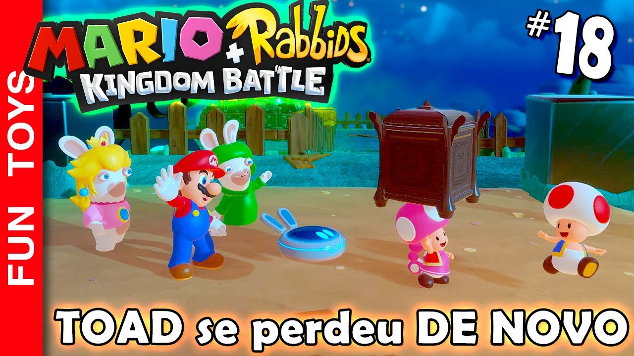 Mario + Rabbids Kingdom Battle #18 - TOAD se perdeu DE NOVO neste mundo ...
