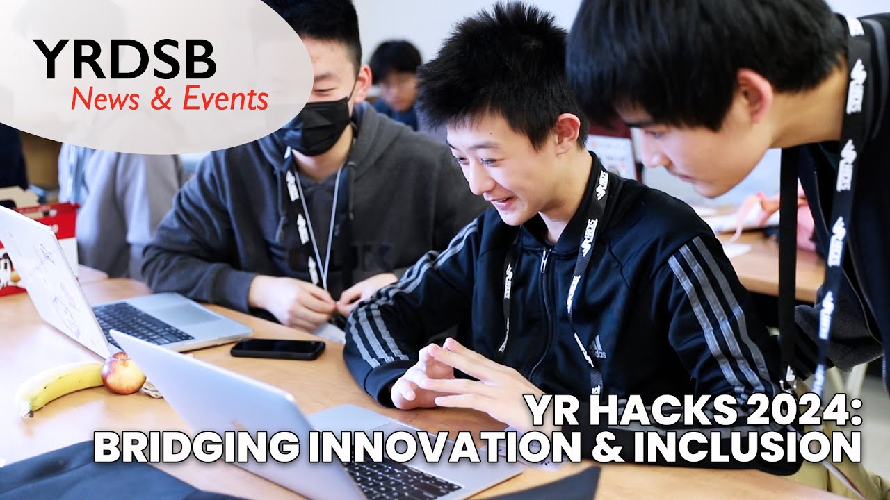 YRDSB News & Events: YR Hacks 2024 - Bridging Innovation & Inclusion ...