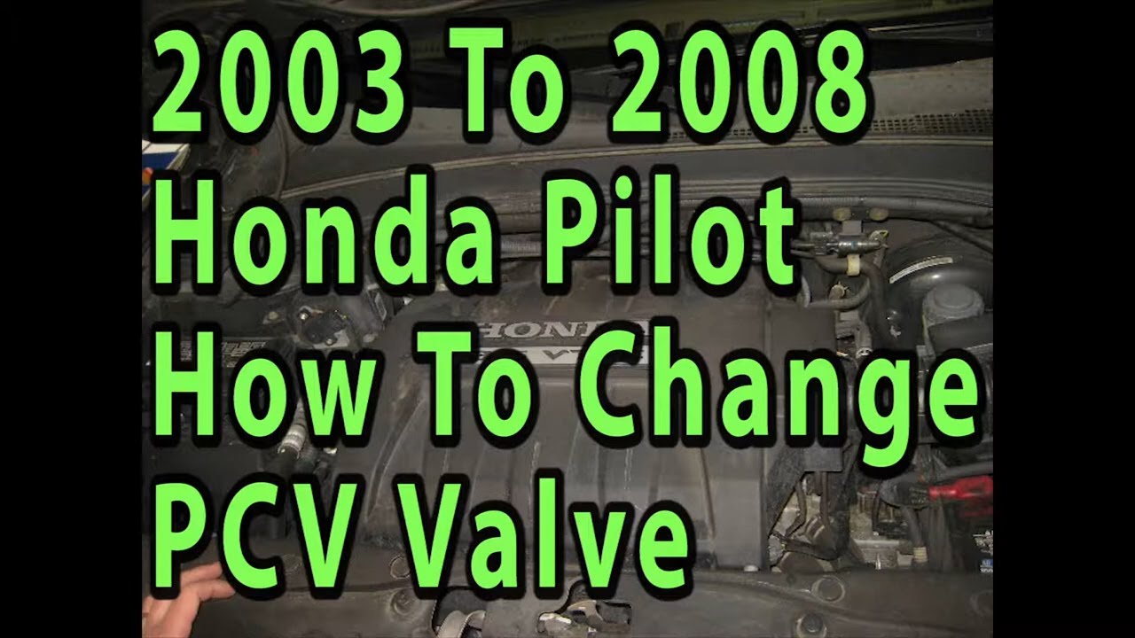 2003 To 2008 Honda Pilot How To Change PCV Valve Positive Crankcase ...