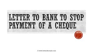 How to Write a Letter to Bank to Stop Payment of a Cheque