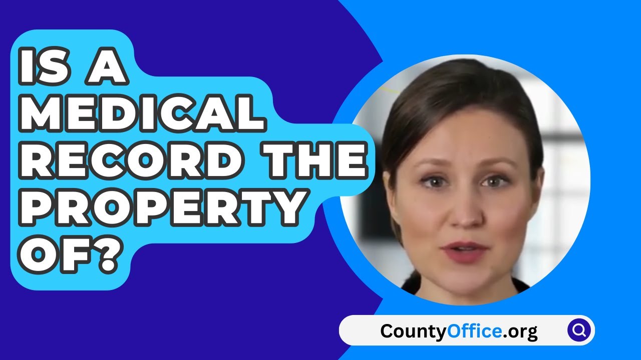 Is A Medical Record The Property Of CountyOffice YouTube is-a-medical-record-the-property-of-countyoffice-youtube