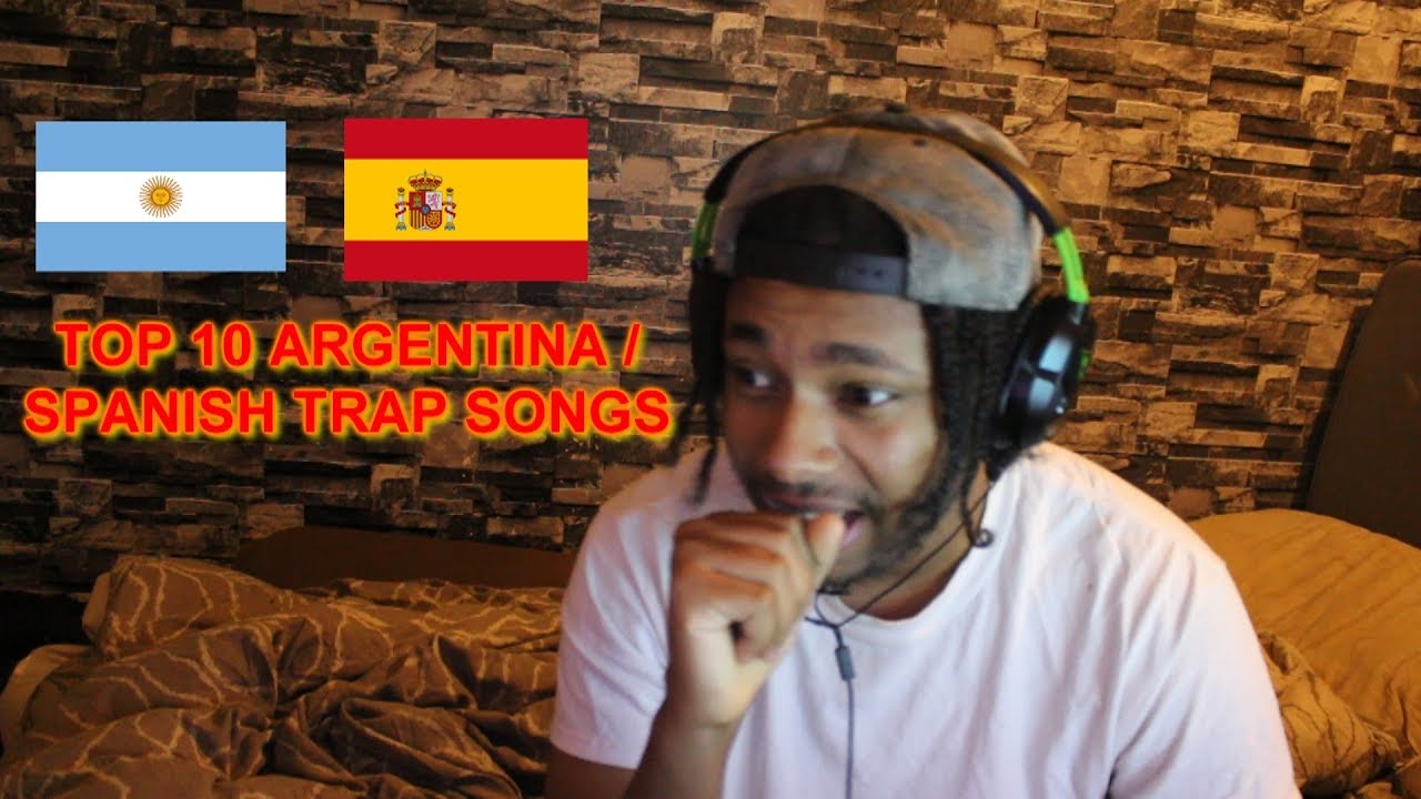 TOP 10 BEST ARGENTINA / SPANISH TRAP RAP SONGS REACTION - YouTube