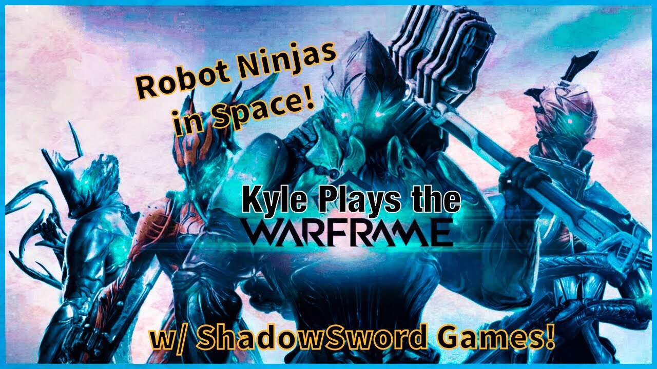 WARFRAME - Robot Space Ninjas and the Quest for the Blue Glowing Thing ...