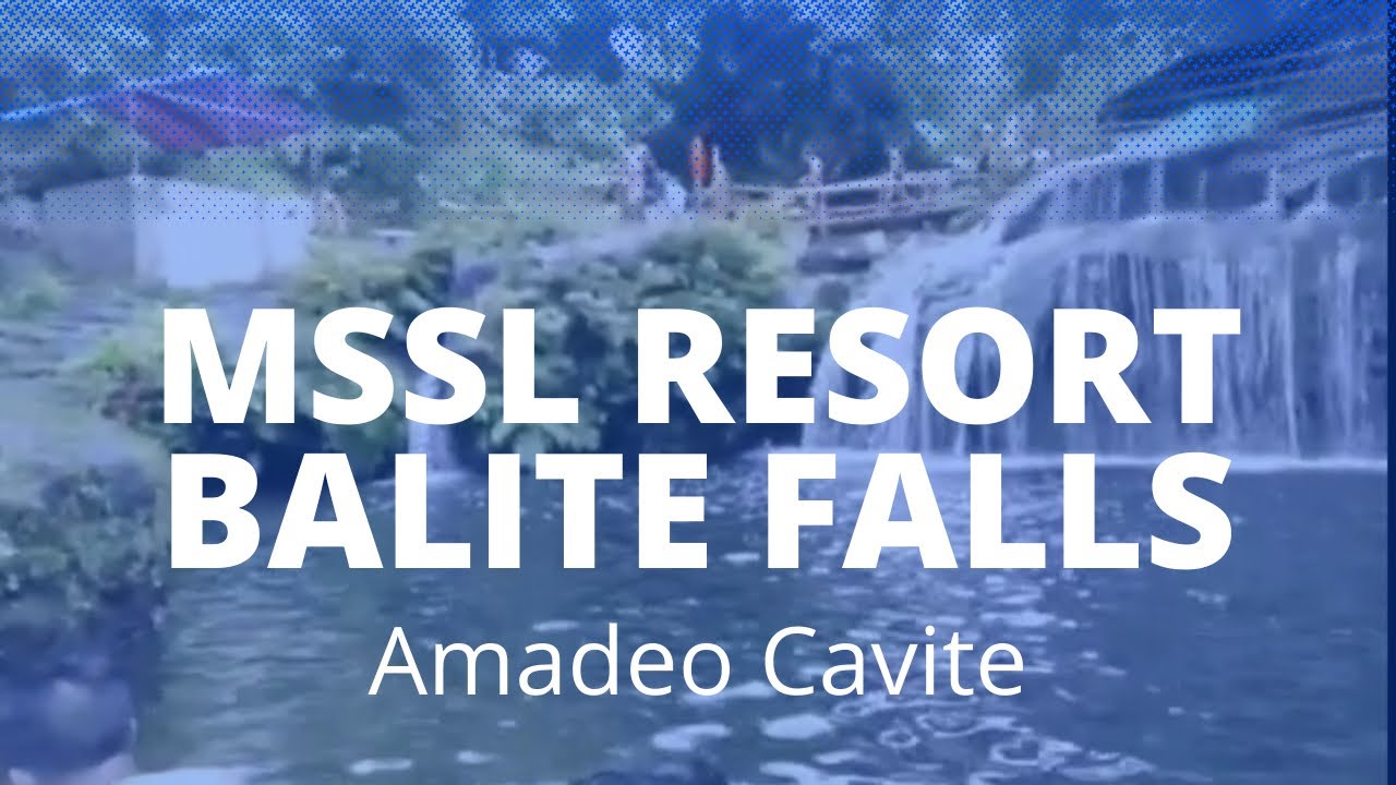 MSSL RESORT / BALITE FALLS- Amadeo Cavite - YouTube