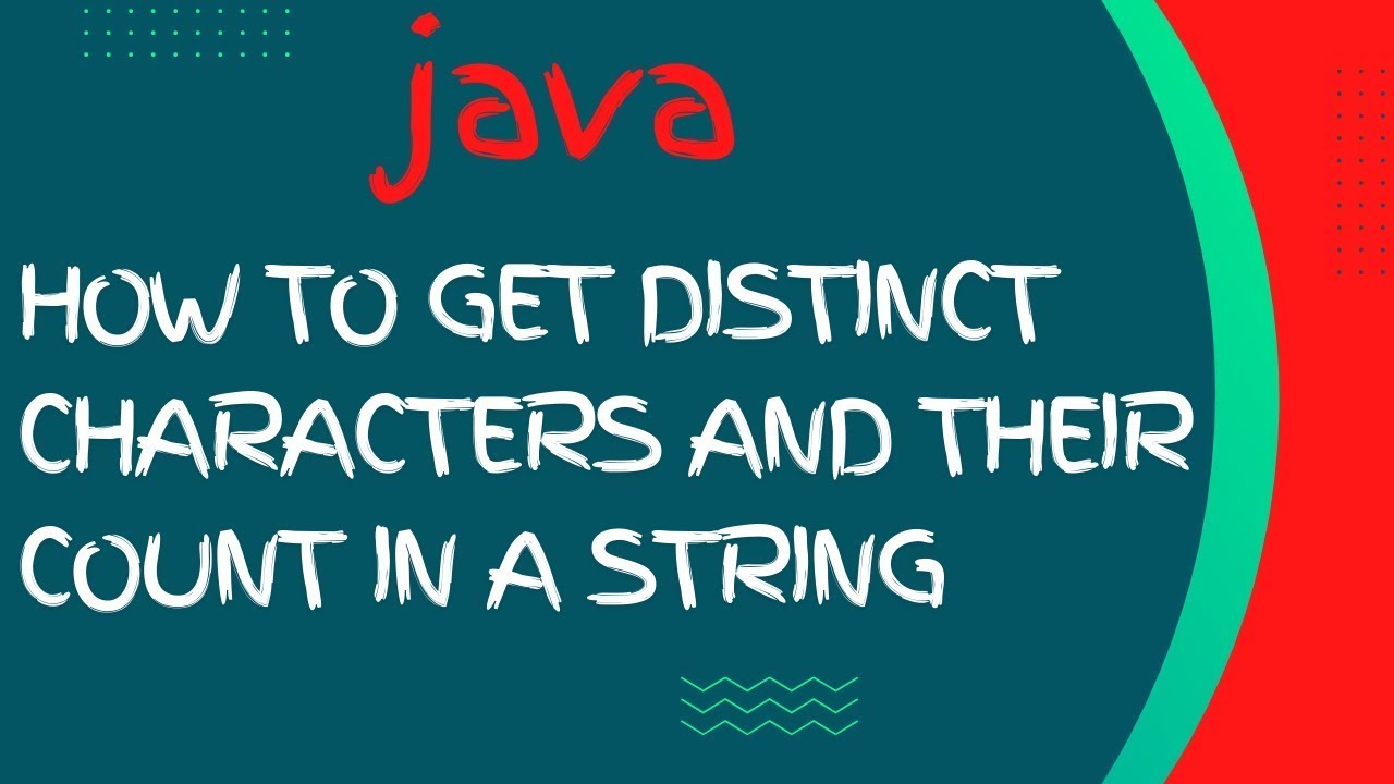 How To Get Distinct Characters Count In A String java strings logical How To Get Distinct Characters Count In A String java strings logical