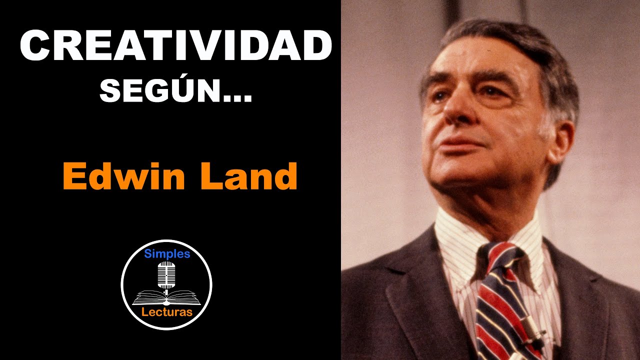 Edwin Land · Creatividad - 61 - YouTube