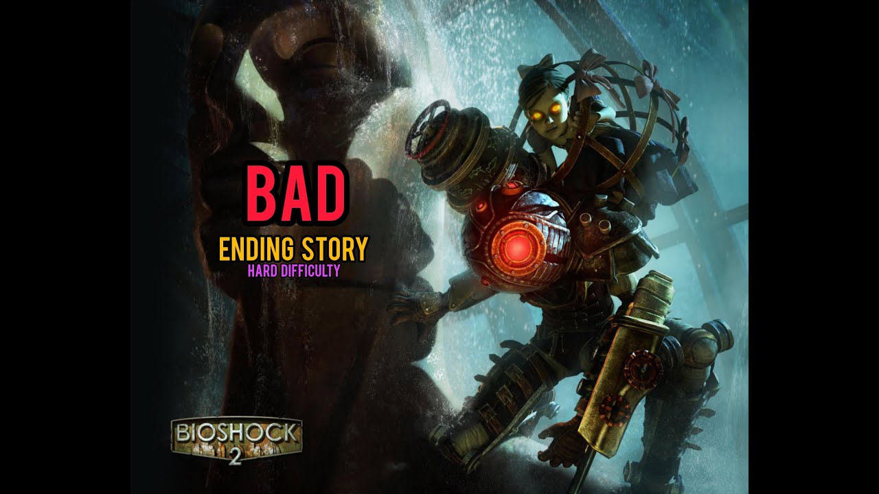 Bioshock 2 Remastered Hard Difficulty Bad Ending Story Final Part - YouTube
